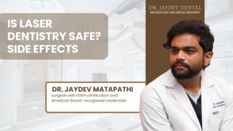 Is Laser Dentistry Safe? Side Effects | Dr. Jaydev